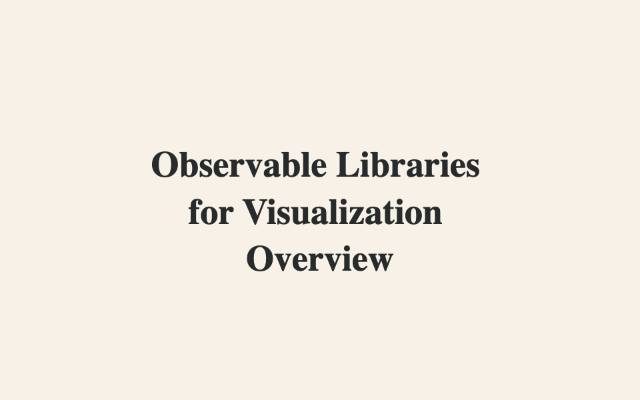 Observable Libraries for Visualization / Observable / Observable